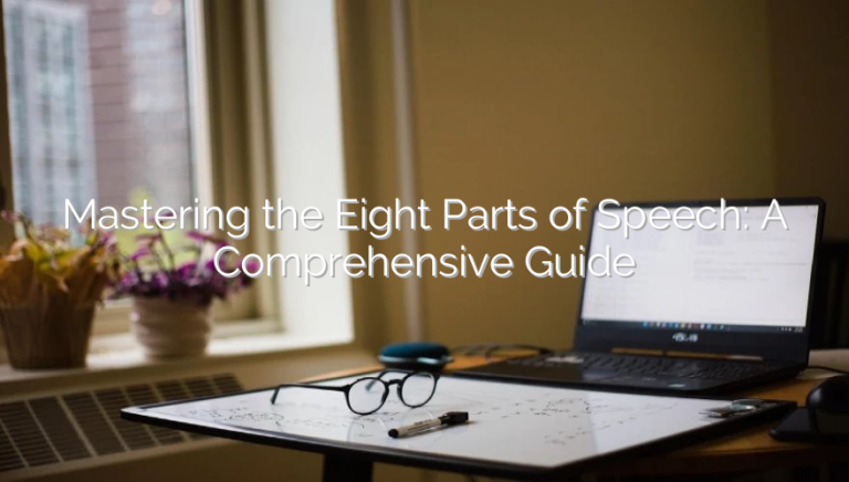 Mastering the Eight Parts of Speech: A Comprehensive Guide