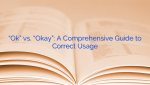 "Ok" vs. "Okay": A Comprehensive Guide to Correct Usage