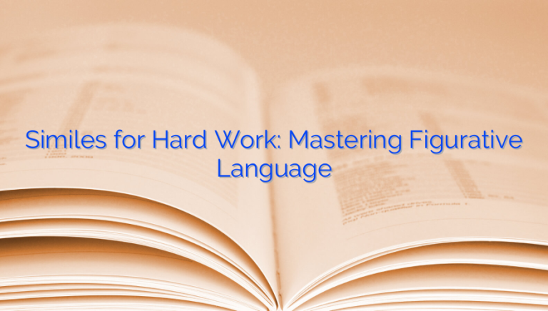Similes for Hard Work: Mastering Figurative Language