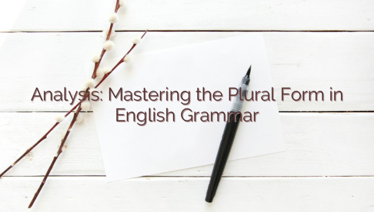 Analysis: Mastering the Plural Form in English Grammar
