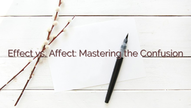 Effect vs. Affect: Mastering the Confusion