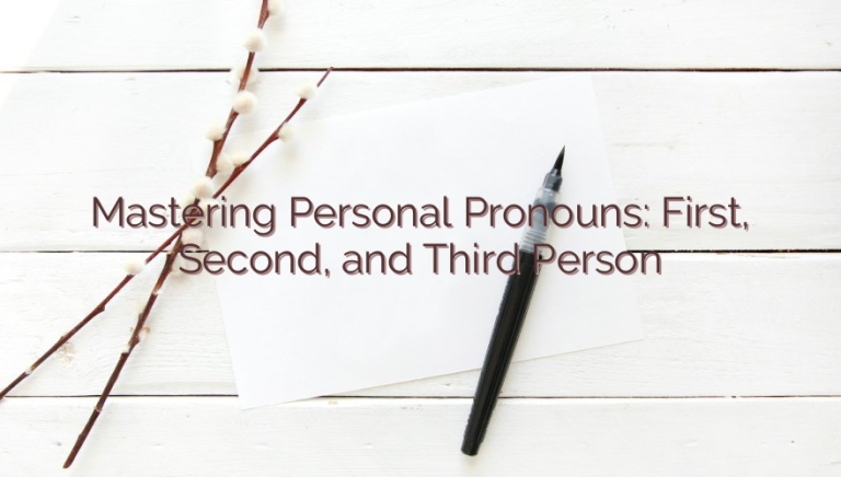 Mastering Personal Pronouns: First, Second, and Third Person