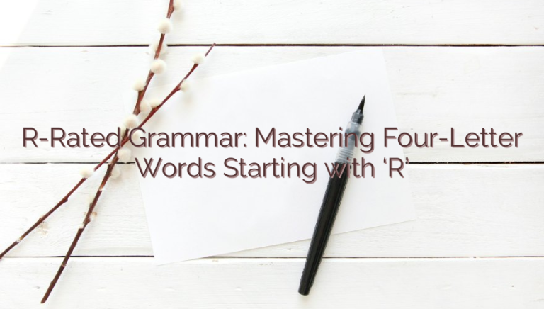 R-Rated Grammar: Mastering Four-Letter Words Starting with 'R'